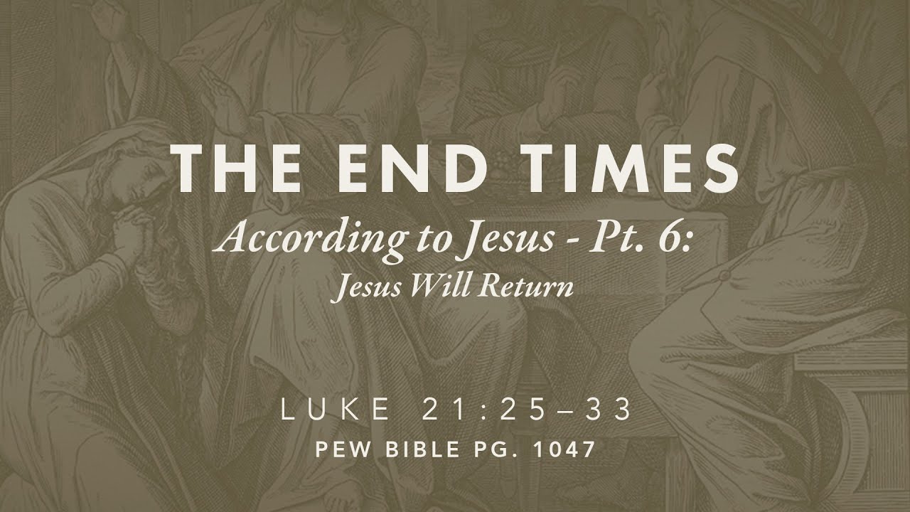 The End Times According to Jesus, pt. 6: Jesus Will Return - YouTube