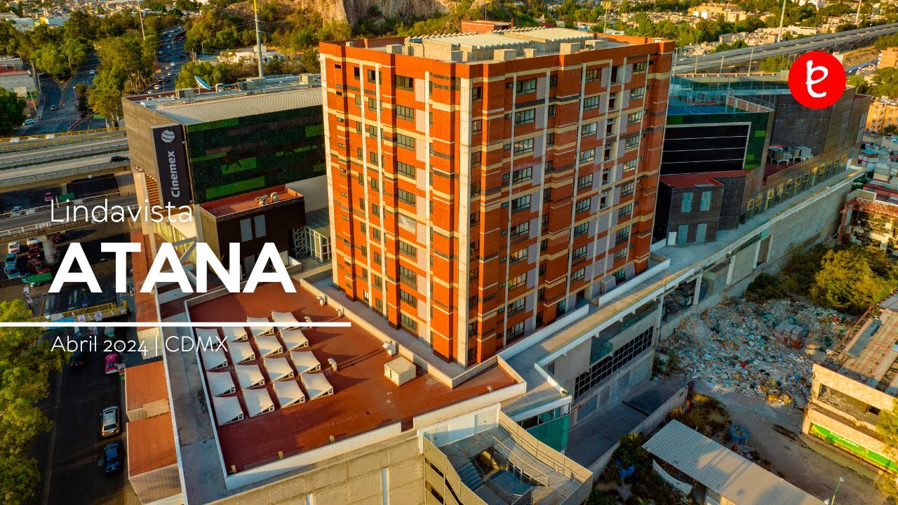 Atana Lindavista, CDMX. Abril 2024 | www.edemx.com - YouTube