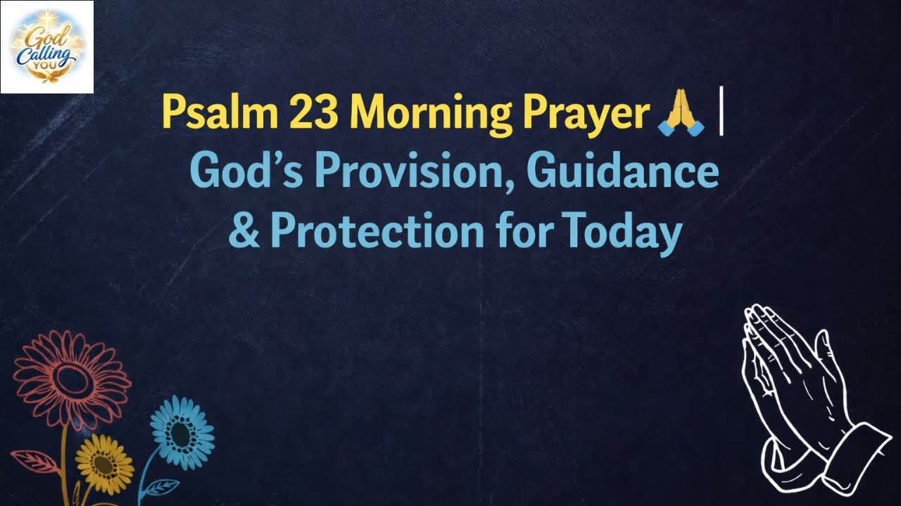 Psalm 23 Morning Prayer 🙏 | God’s Provision, Guidance & Protection for ...