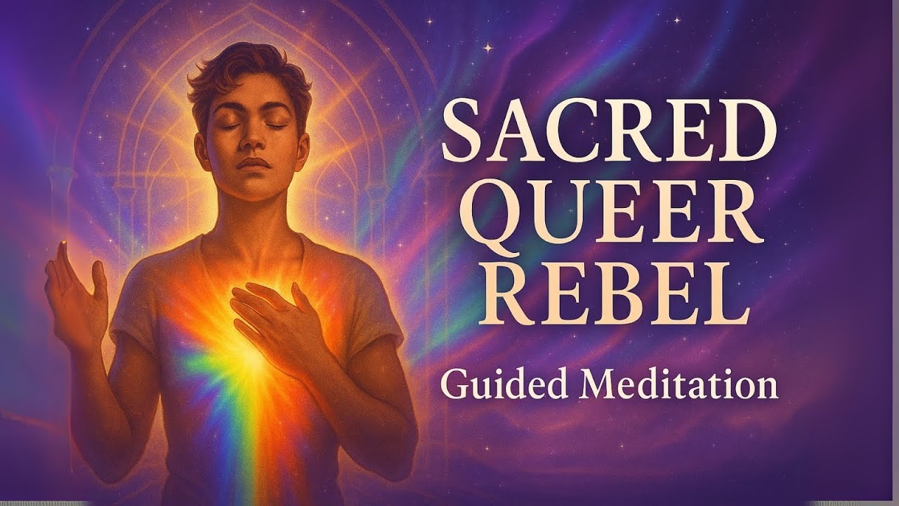 🔥 Living as a Sacred Queer Rebel: A Guided Meditation 🔥 - YouTube
