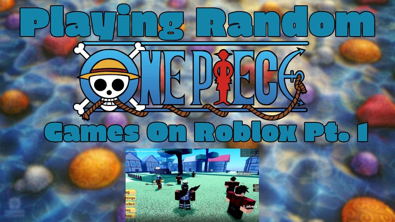 Playing Random One Piece Games on Roblox! | Part 1 | - YouTube