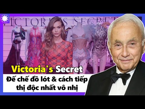 Victoria's Secret - “Đế Chế Đồ Lót” Và Phương Thức Marketing “Độc Nhất Vô Nhị”