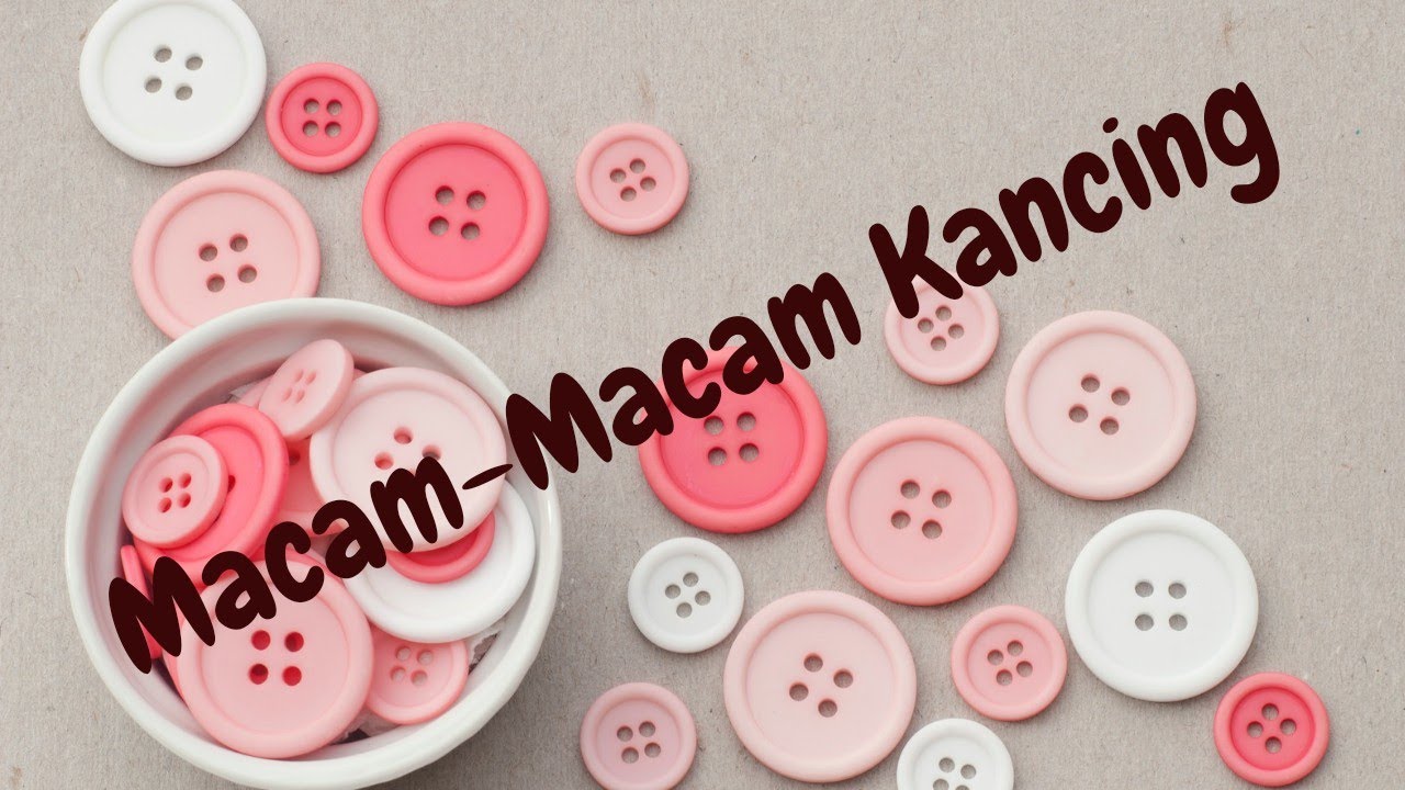 Macam-Macam Kancing - YouTube