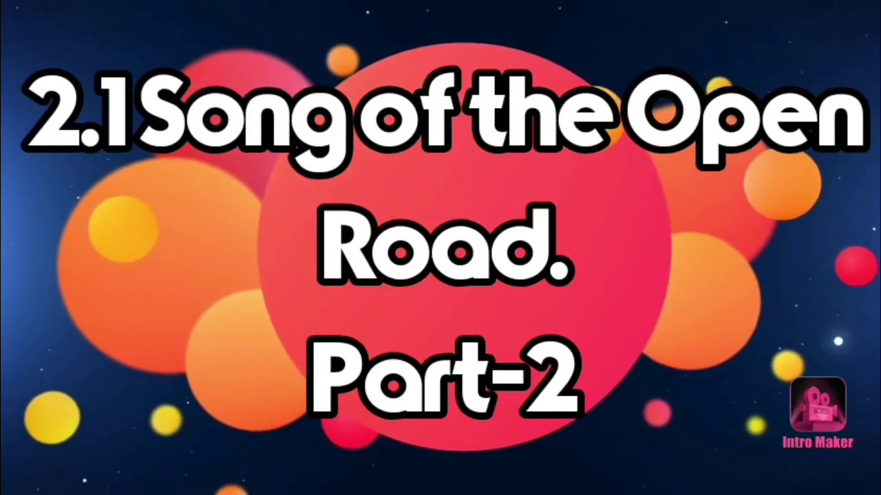2.1 Song of the Open Road (Part-2) - YouTube
