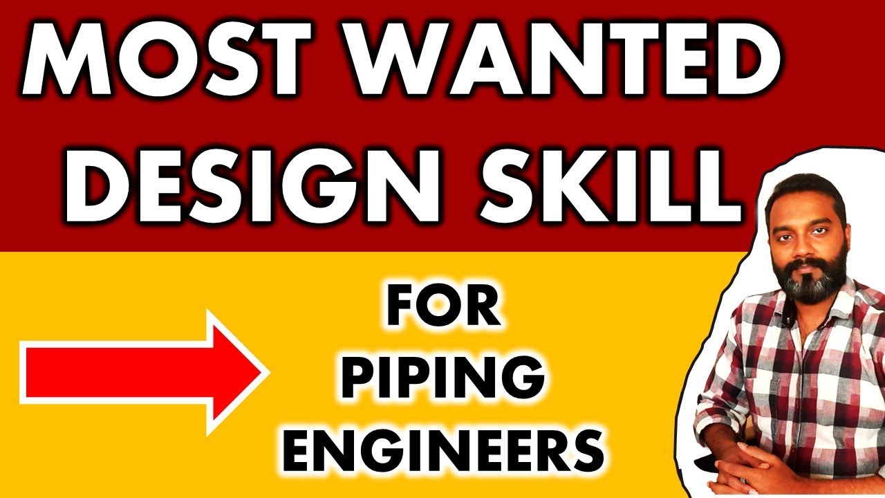 Most important Design skills to become an excellent Piping design ...