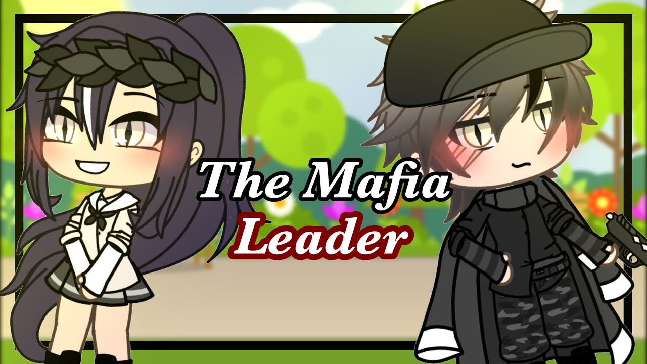 💕The Mafia Leader💕 GLMM || Gacha life mini movie || Repost || - YouTube