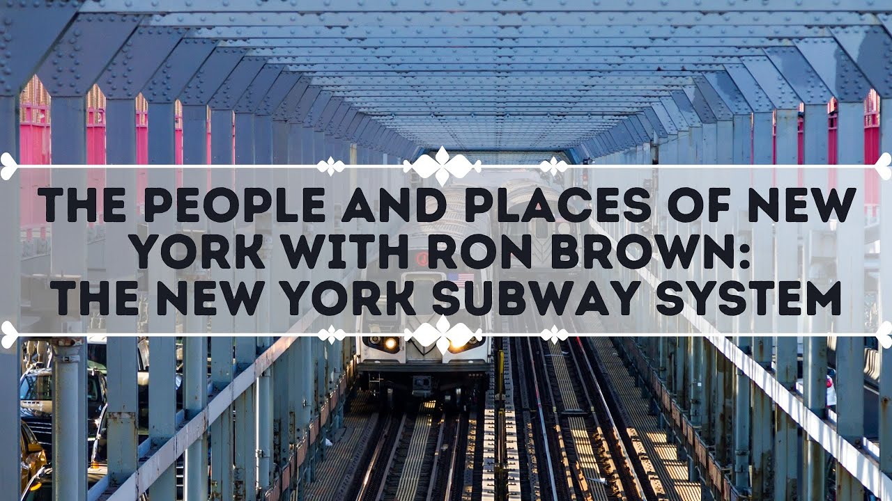 The People and Places of New York with Ron Brown: The New York Subway ...