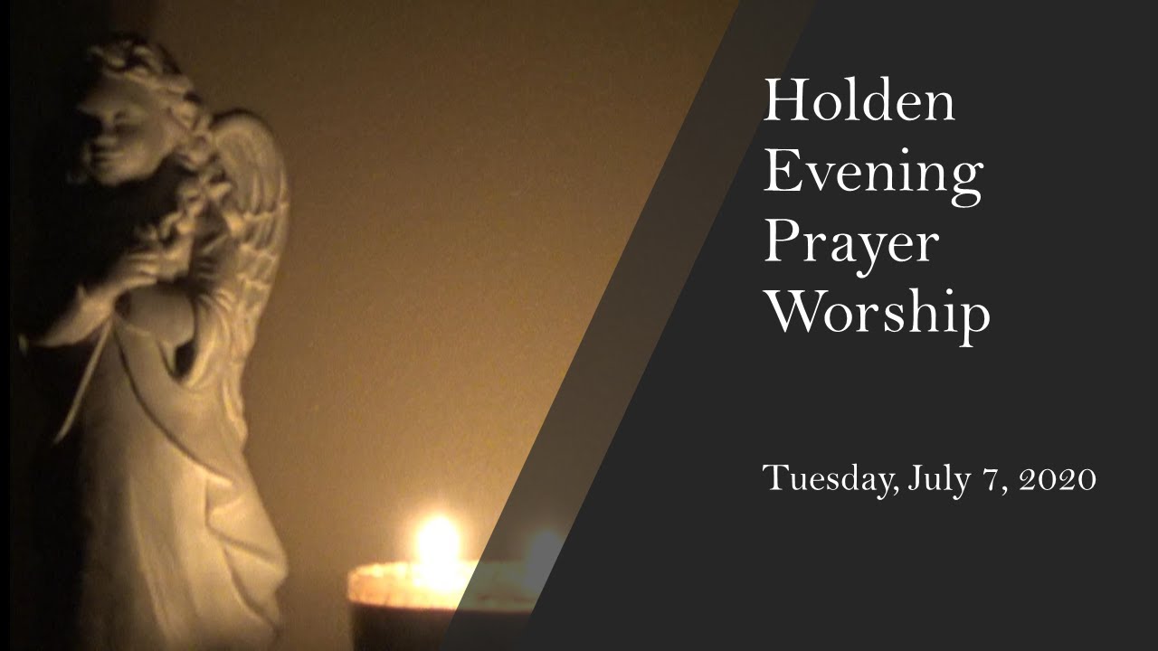 Holden Evening Prayer Service, July 7, 2020 - YouTube