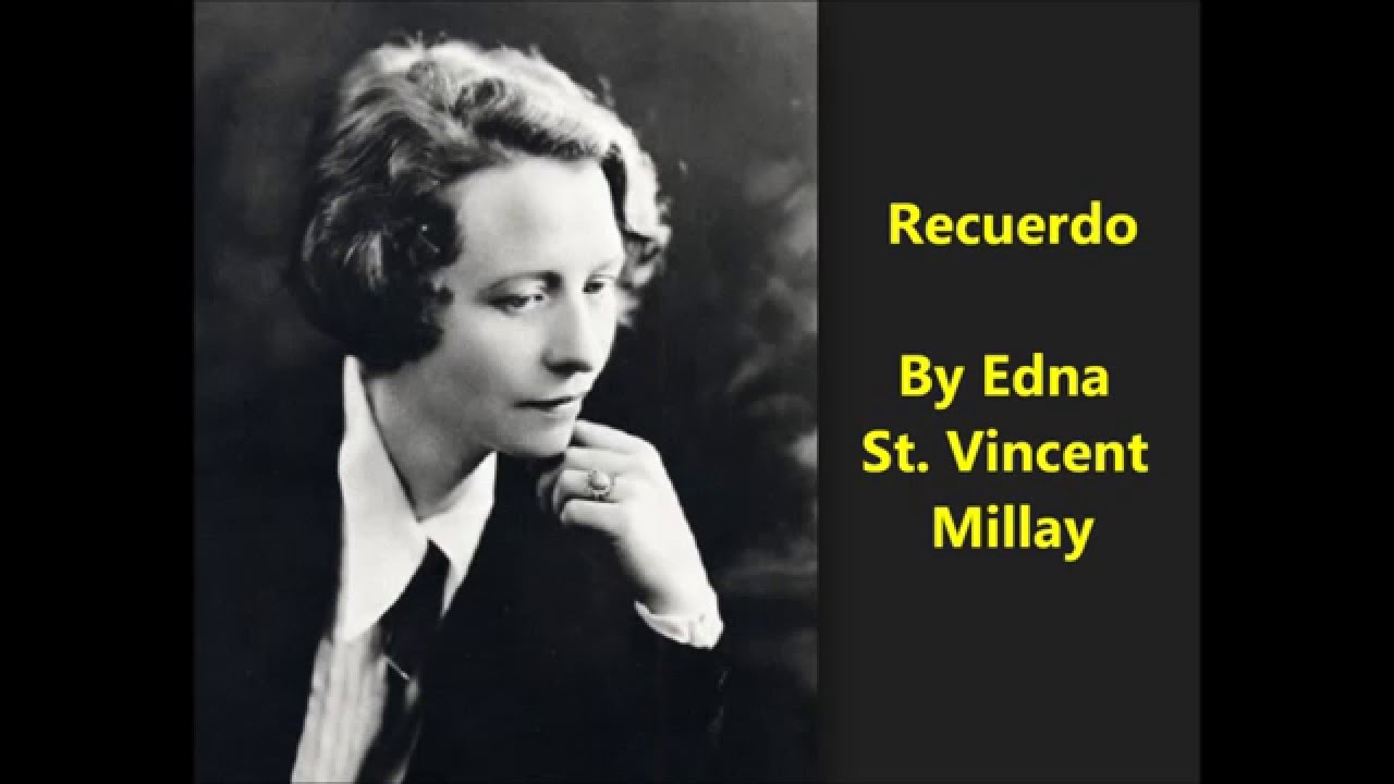"Recuerdo" Edna St. Vincent Millay poem GREAT POEM poet herself is ...
