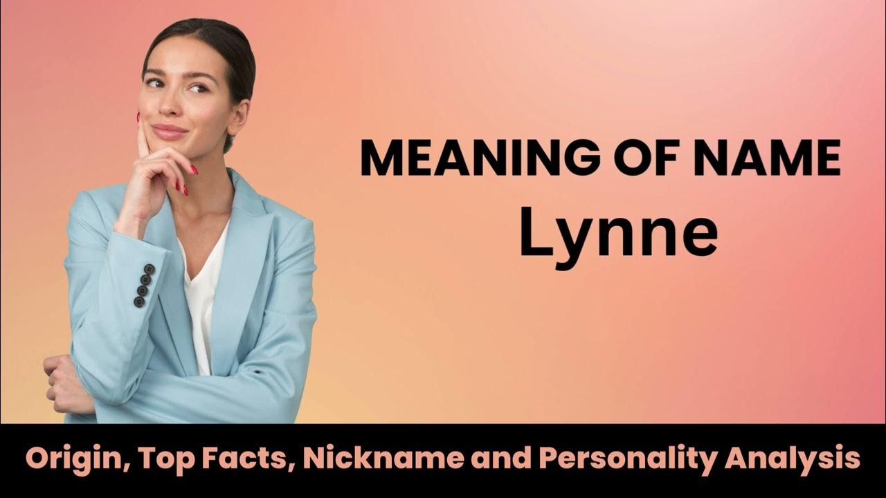 Lynne Baby Name Facts, Meaning, Personality, Nickname, Origin, Popularity, Similar Names and ...