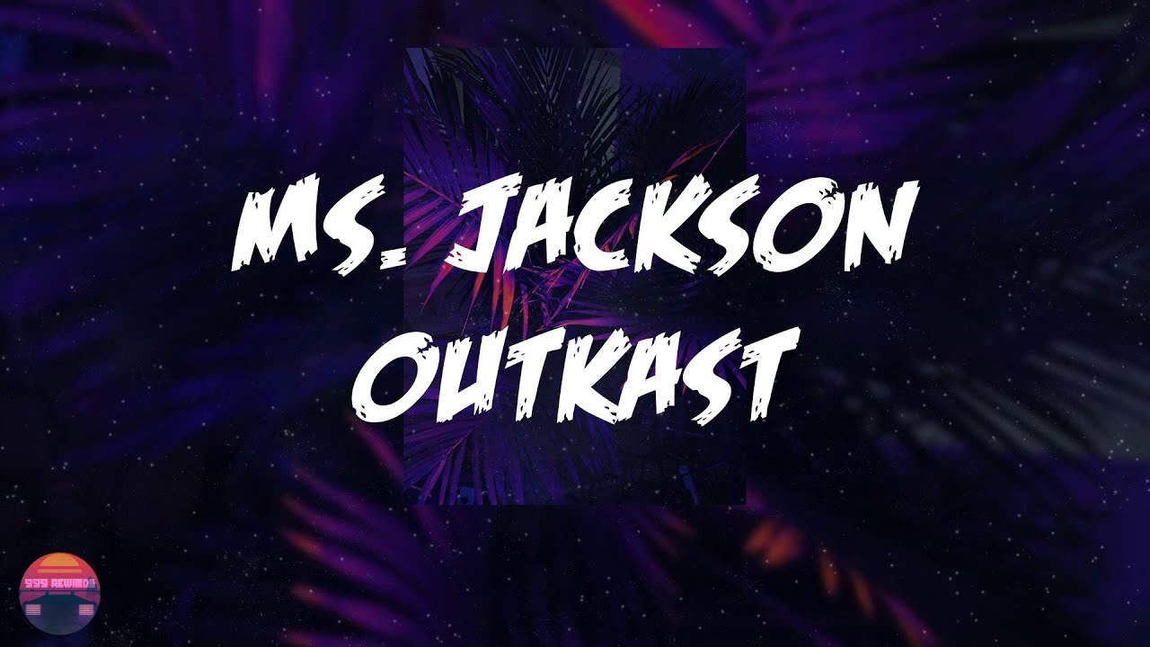 Outkast - Ms. Jackson (Lyrics Video) - YouTube