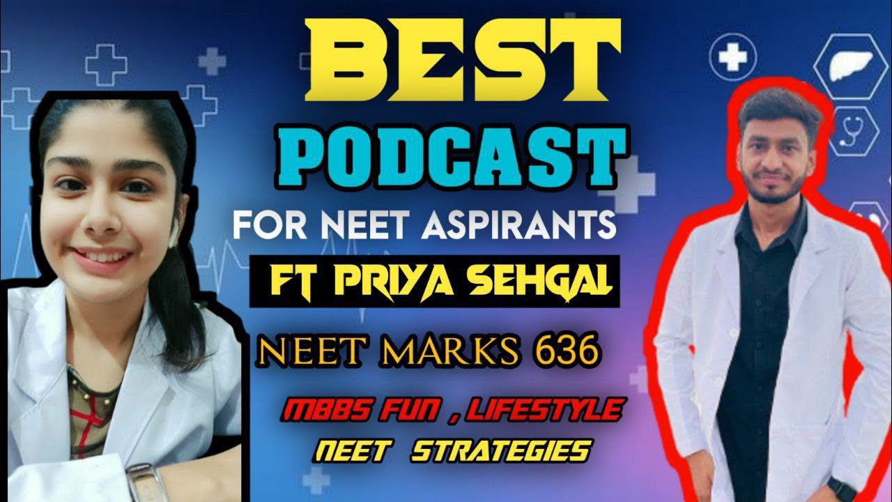 Best Podcast for NEET Aspirants ft Priya Sehgal ESIC| |MBBS |NEET2023 ...