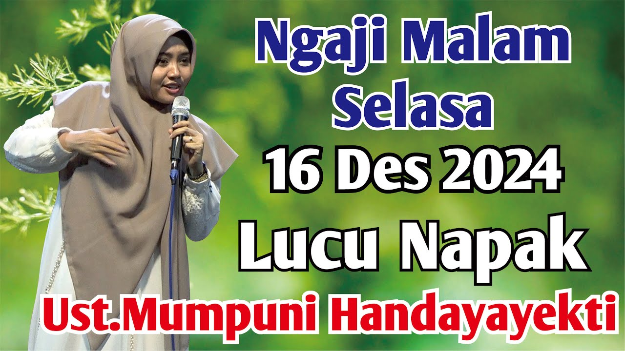 Ngaji Malam Selasa 16 Des 2024 | Ceramah NGAPAK Lucu Ustadzah Mumpuni ...