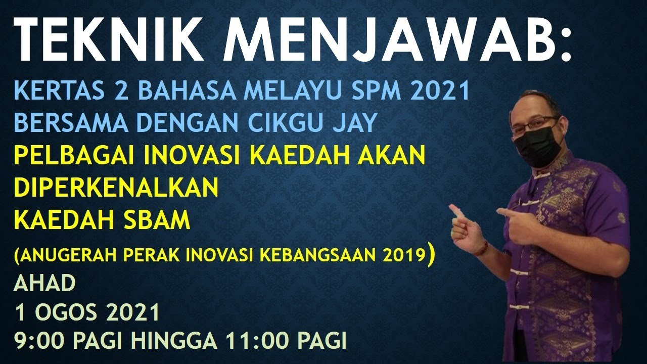 TEKNIK MENJAWAB: KERTAS 2 BAHASA MELAYU SPM 2021 BERSAMA DENGAN CIKGU JAY - YouTube