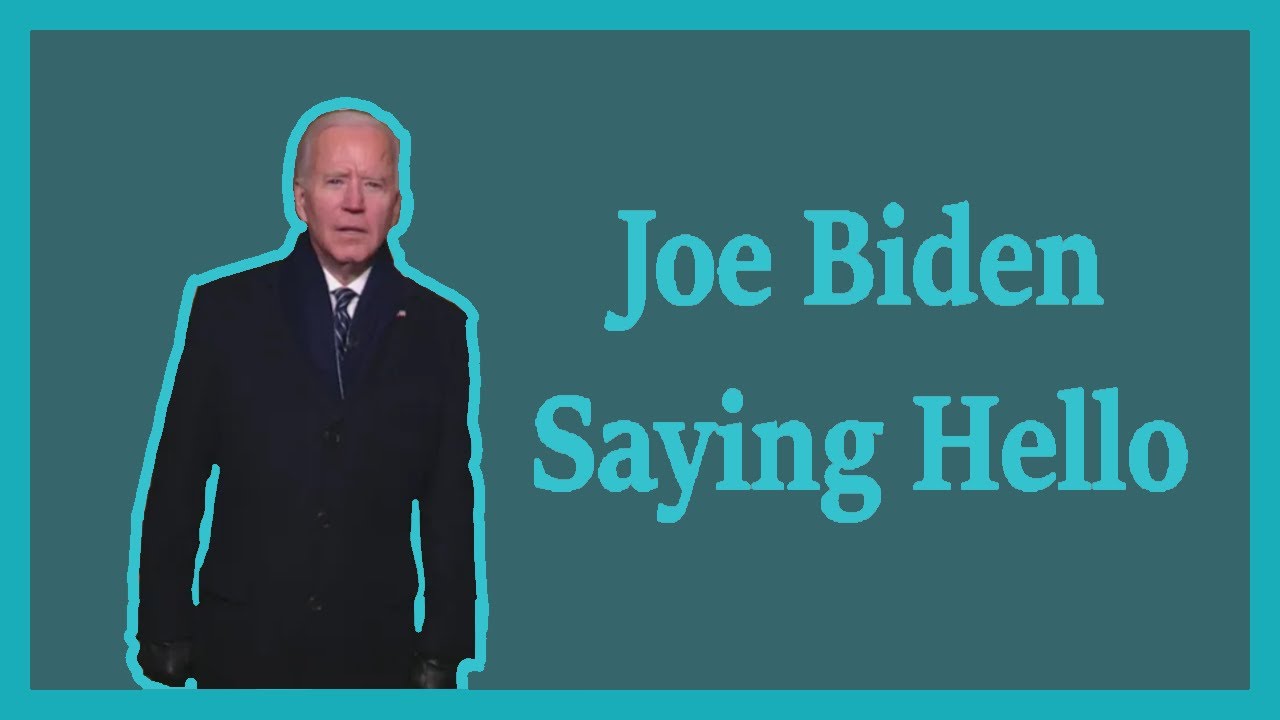 Joe Biden Saying Hello - YouTube