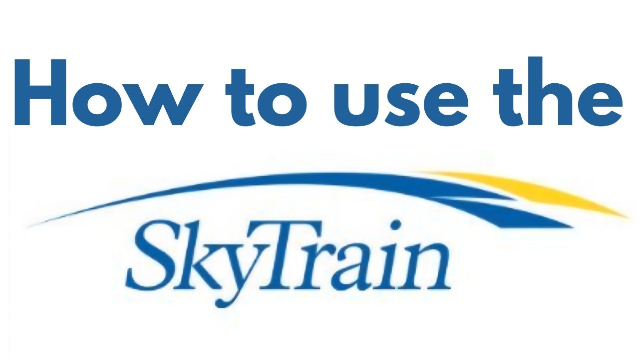 How to use the SkyTrain in Vancouver BC Canada - YouTube