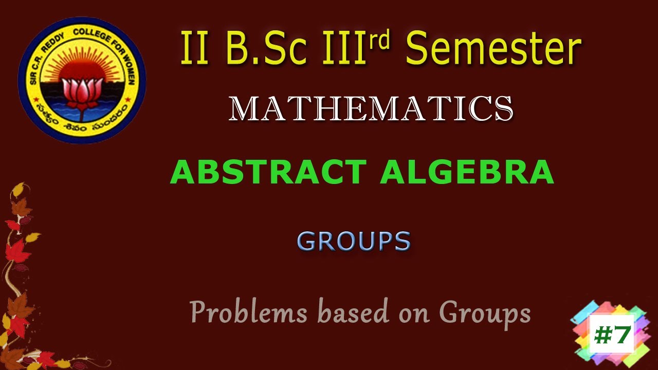 7. II BSc 3rd Sem - Maths - Abstract Algebra - Problems based on Groups ...