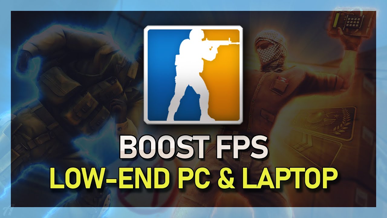 CS:GO - How to Boost FPS - For Laptops & Low-End PC's - YouTube