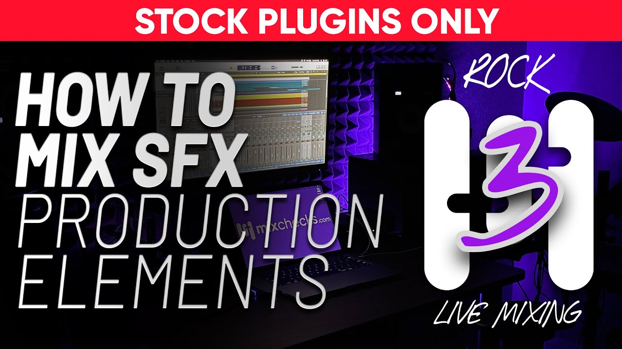 How to Mix Production Elements & SFX - FREE Mixing Course with STOCK ...