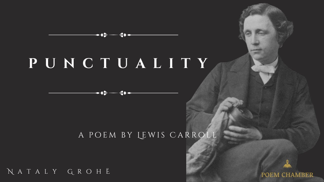 Poem Chamber: A funny poem "Punctuality" by Lewis Carroll - YouTube
