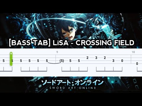 [BASS TAB] SWORD ART ONLINE OST | LiSA - CROSSING FIELD - YouTube