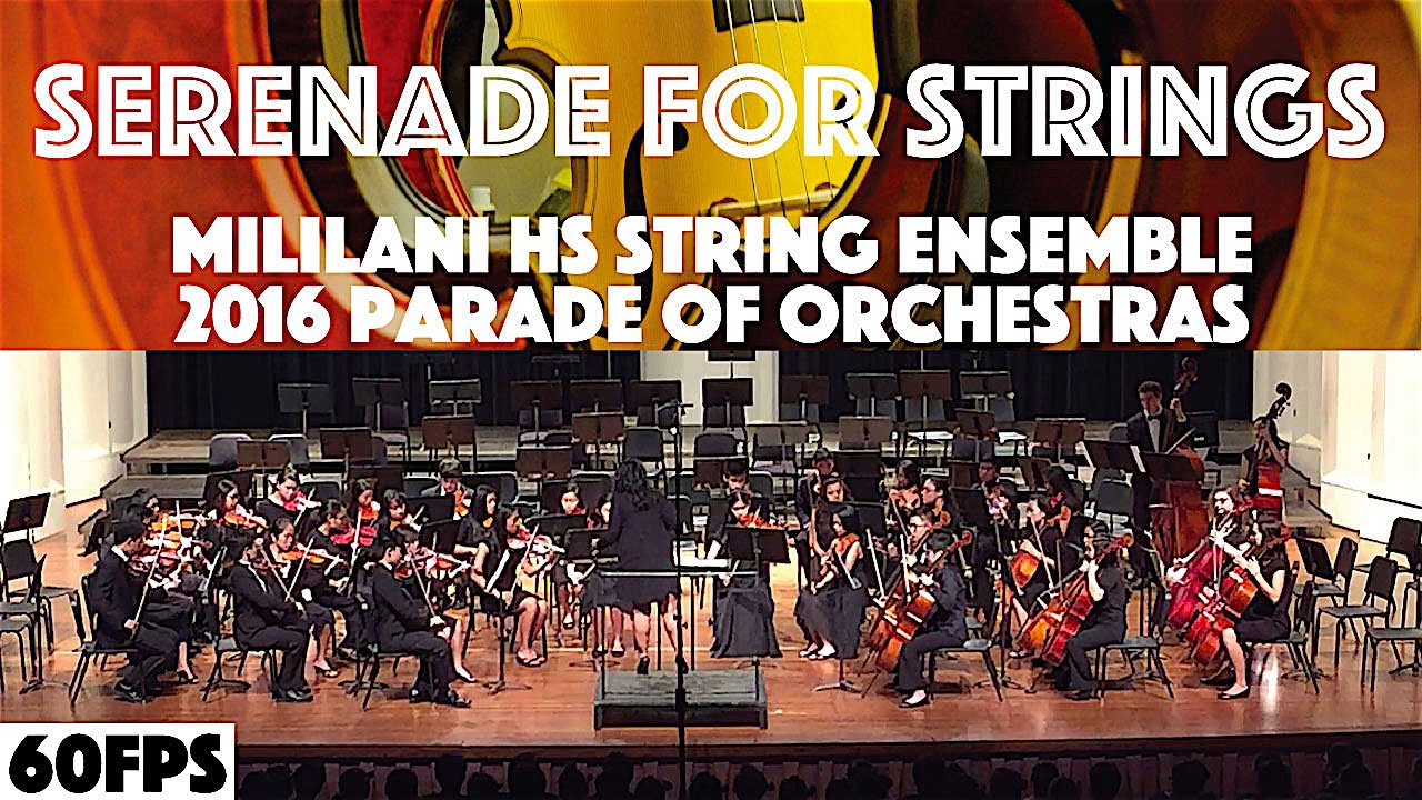 Serenade for Strings | Mililani HS String Ensemble | 2016 Parade of ...