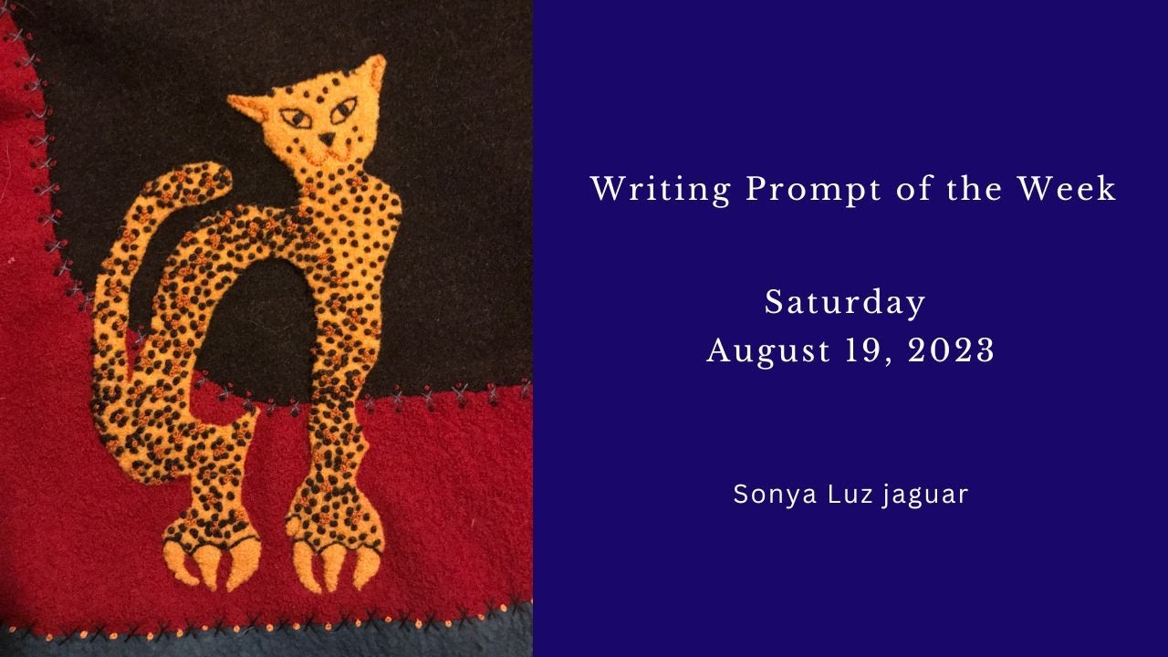 Writing Prompt of the Week, August 19, 2023: Sonya Luz jaguar - YouTube