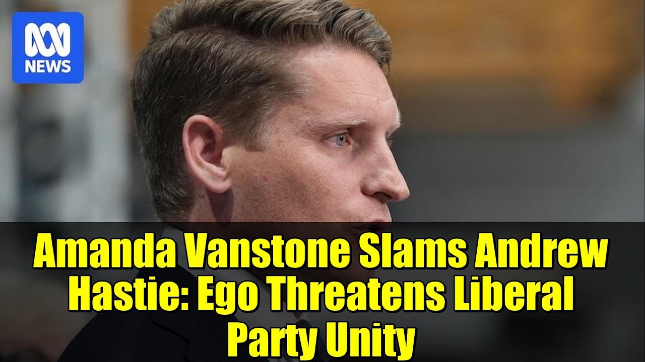 Amanda Vanstone Slams Andrew Hastie: Ego Threatens Liberal Party Unity ...