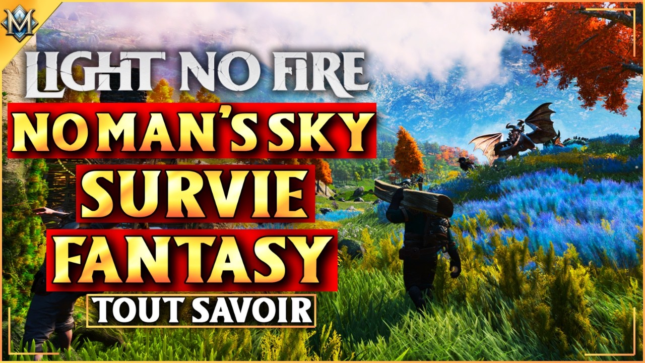 Light No Fire : Le Nouveau Jeu de Survie Fantastique par les créateurs ...