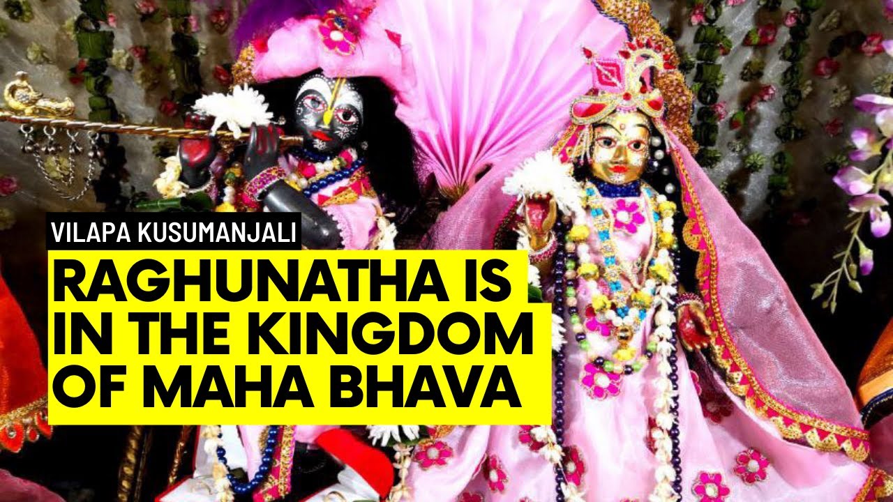 1752: Raghunatha Is In The Kingdom Of Maha Bhava [Vilapa Kusumanjali 30 ...