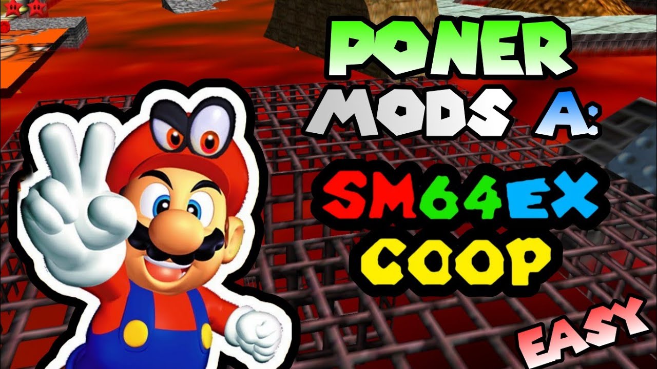 COMO PONER MODS EN EL SM64 EX COOP/ COOP DX (Fácil y Sencillo🌚🌚) - YouTube