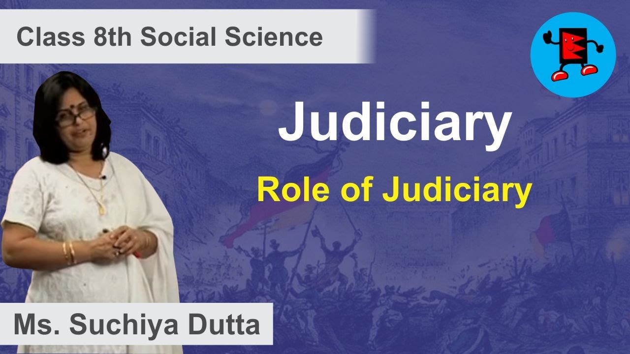 CBSE Class 8 Civics Judiciary Role of Judiciary - YouTube