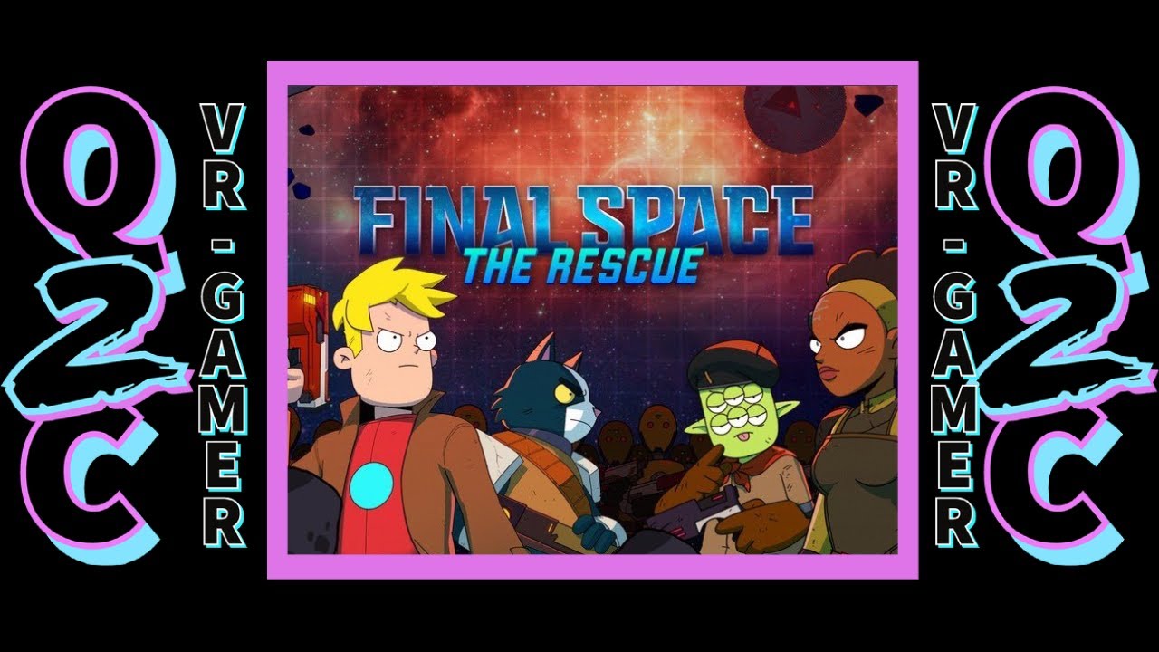 let's check out Final Space VR the Rescue. - YouTube