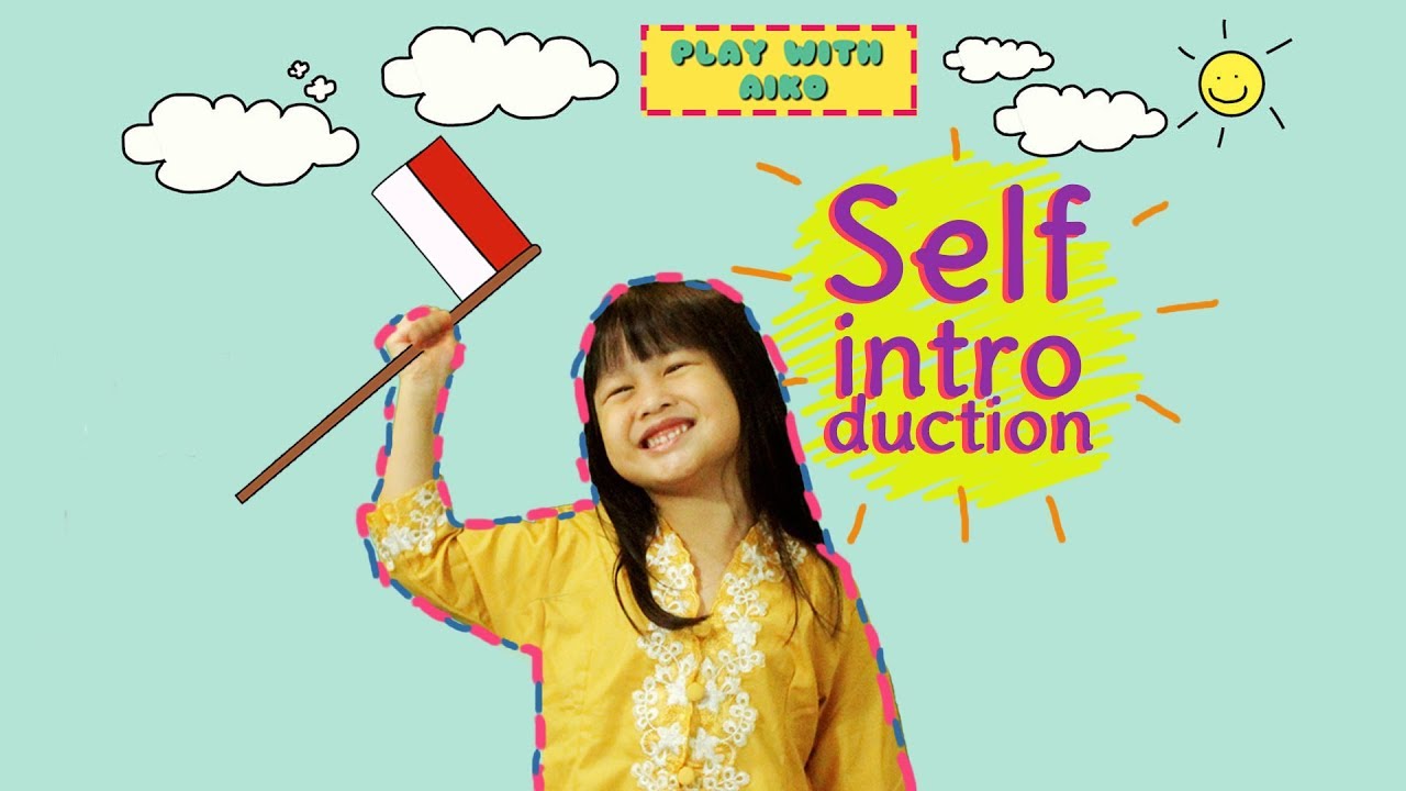 SELF INTRODUCTION for Kindergarten - Play With Aiko - INTRODUCTION YOUR ...