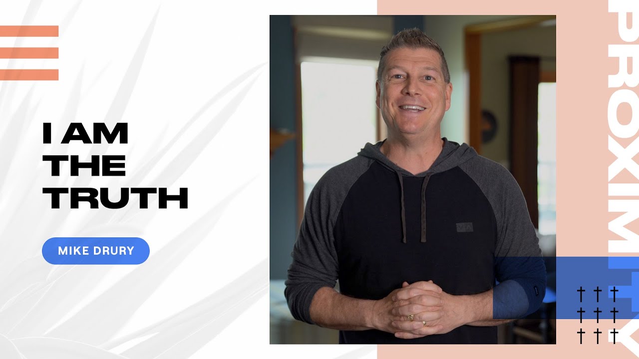 I Am The Truth | Pastor Mike Drury | Pine Hills Church - YouTube