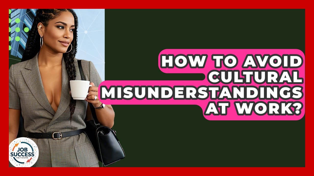 How To Avoid Cultural Misunderstandings At Work? - Job Success Network ...