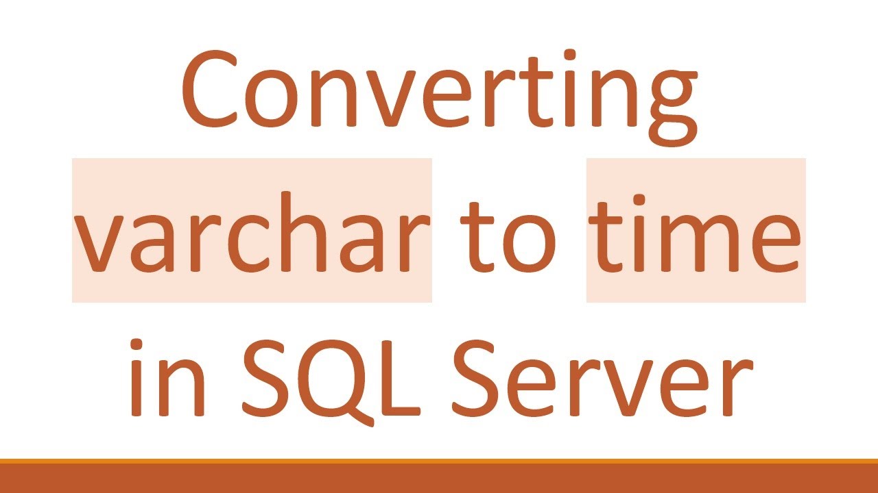 Converting varchar to time in SQL Server - YouTube