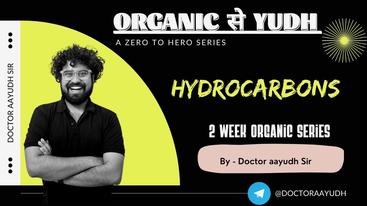 1 Hydrocarbon Organic se YUDH Lecture 3 by Doctor Aayudh 15 day organic ...
