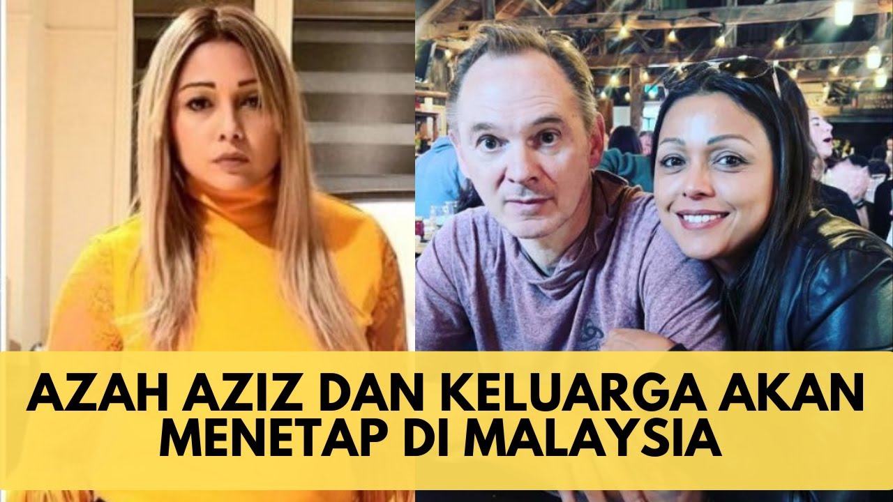 AZAH AZIZ BUAT KEJUTAN?! AKAN BERPINDAH DI MALAYISA SETELAH 20TAHUN ...