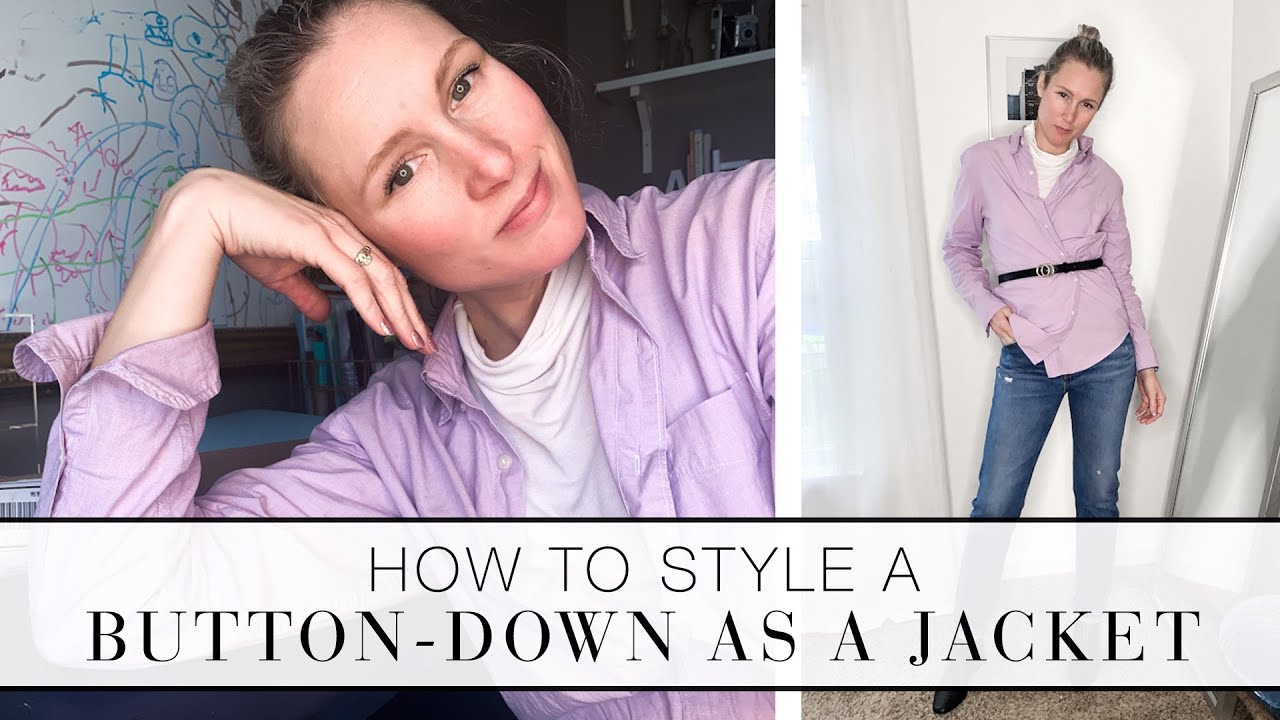 Styling Tips -- How to Style a Button Down as a Jacket - YouTube