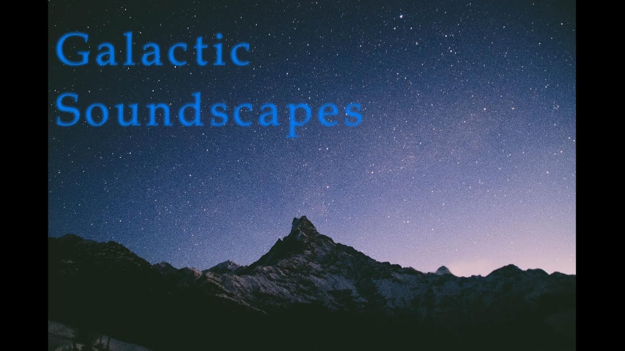 Galactic Soundscapes: Ambient Space Music for Awe-Inspiring Journeys ...