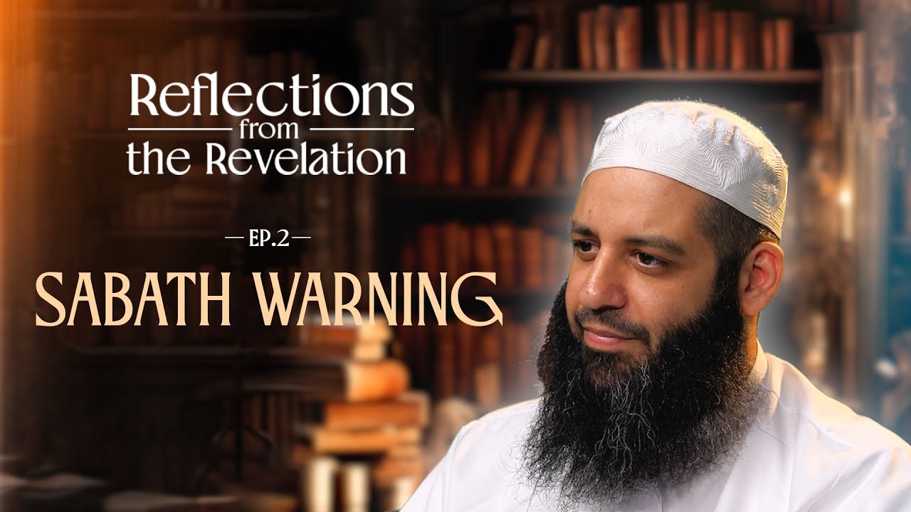 Reflections from the Revelation | Season 1 | EP02 - Sabbath Warning ...