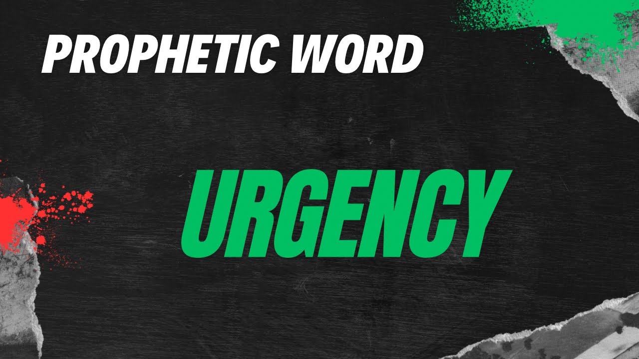 Prophetic Word - Urgency - YouTube