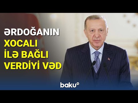 Ərdoğanın Xocalı ilə bağlı verdiyi vəd - BAKU TV