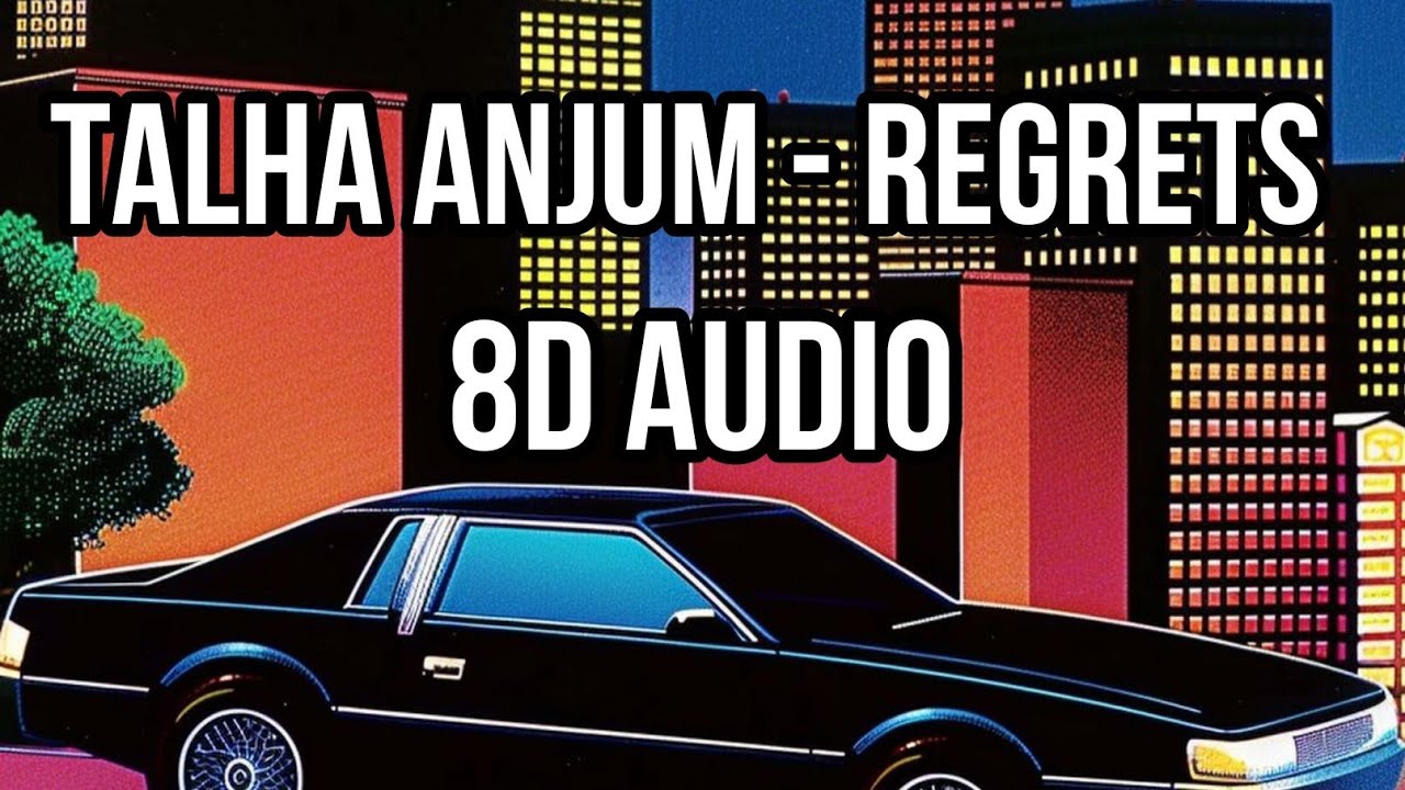 Jevin Gill - Regrets ft @TalhaAnjum | 8D Audio 🎧 | Remix - YouTube