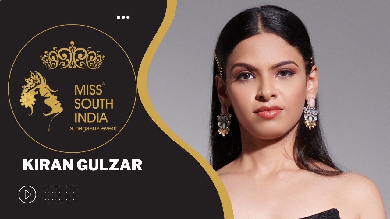 MISS SOUTH INDIA 2022 I KIRAN GULZAR - YouTube