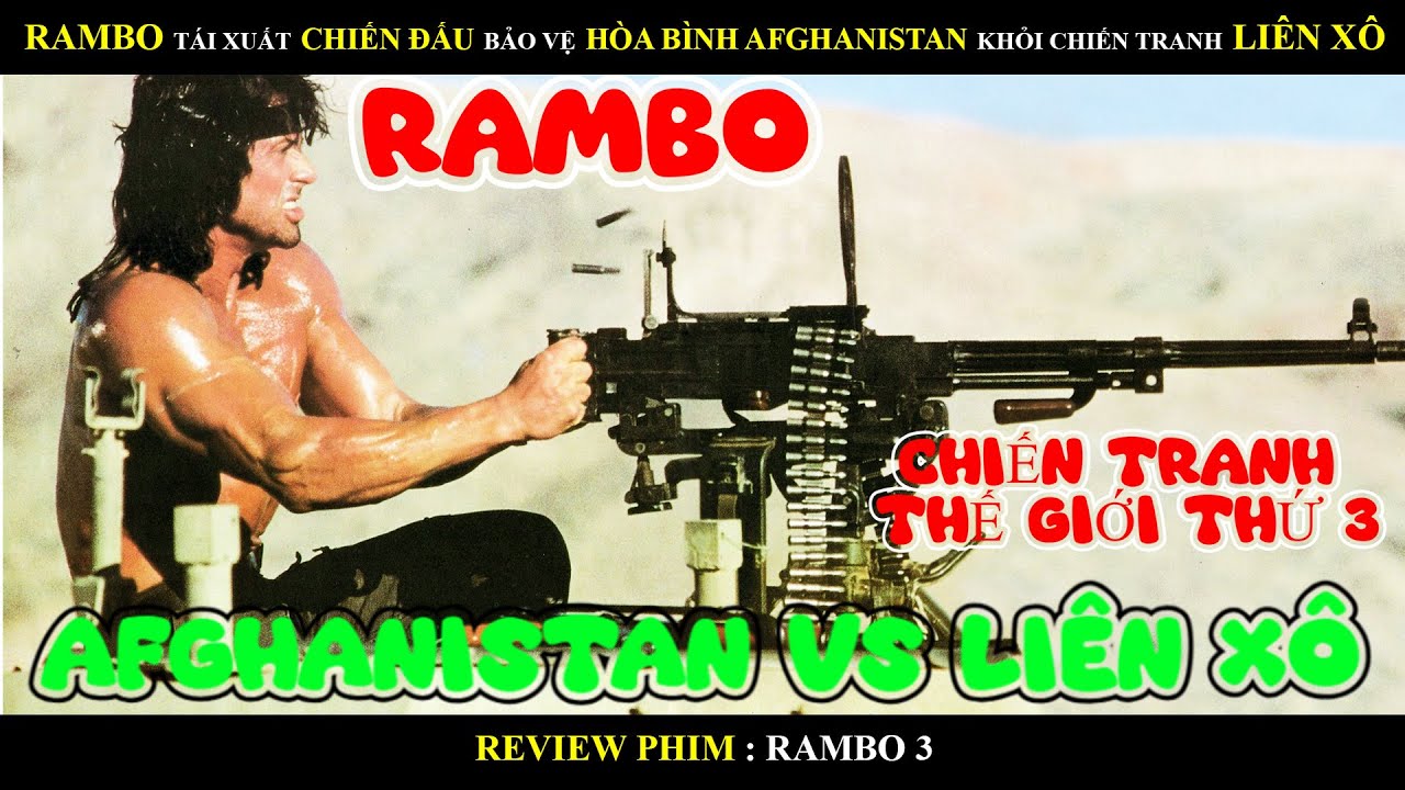 (Review phim) Rambo tái xuất chiến đấu bảo vệ hòa bình Afghanistan khỏi ...