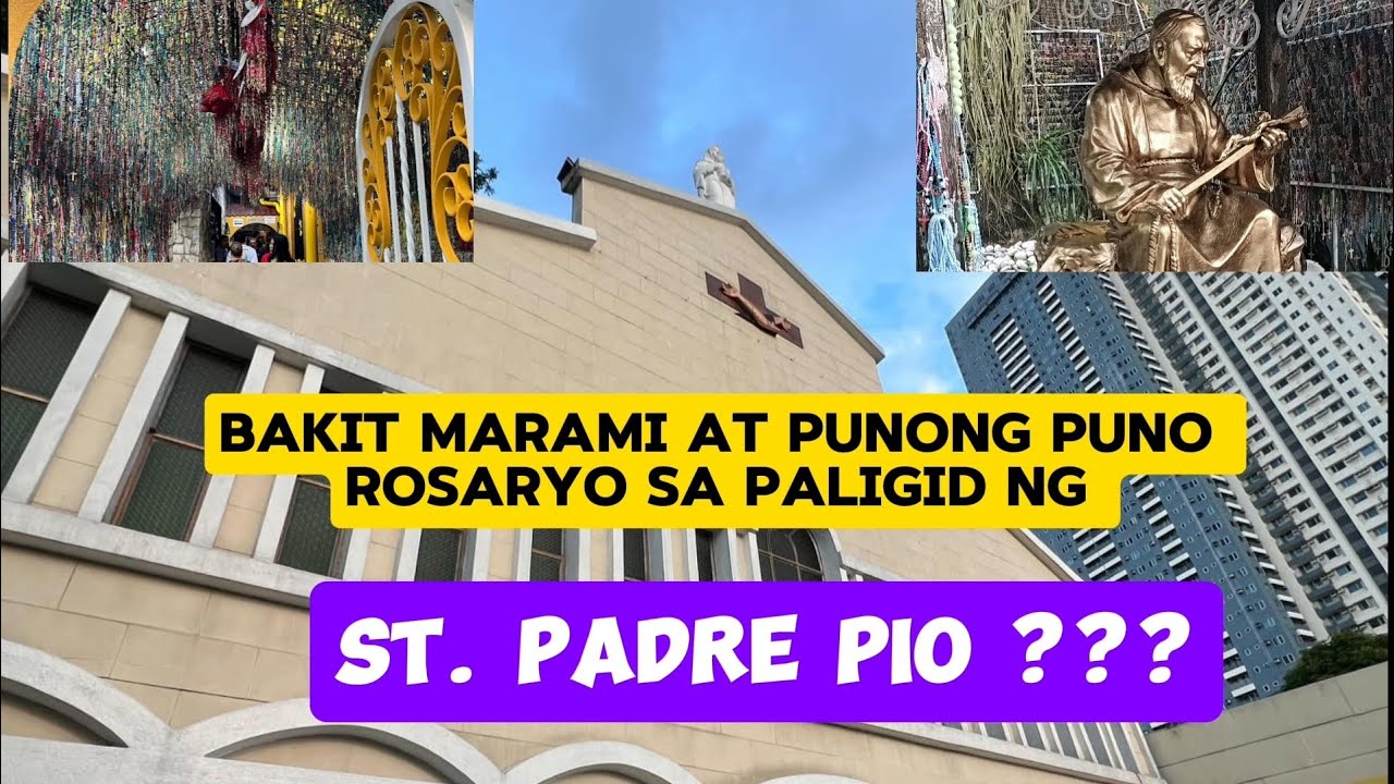 BAKIT punong Puno Ng ROSARYO Ang ST.PADRE PIO CHAPEL, ang madaming ...
