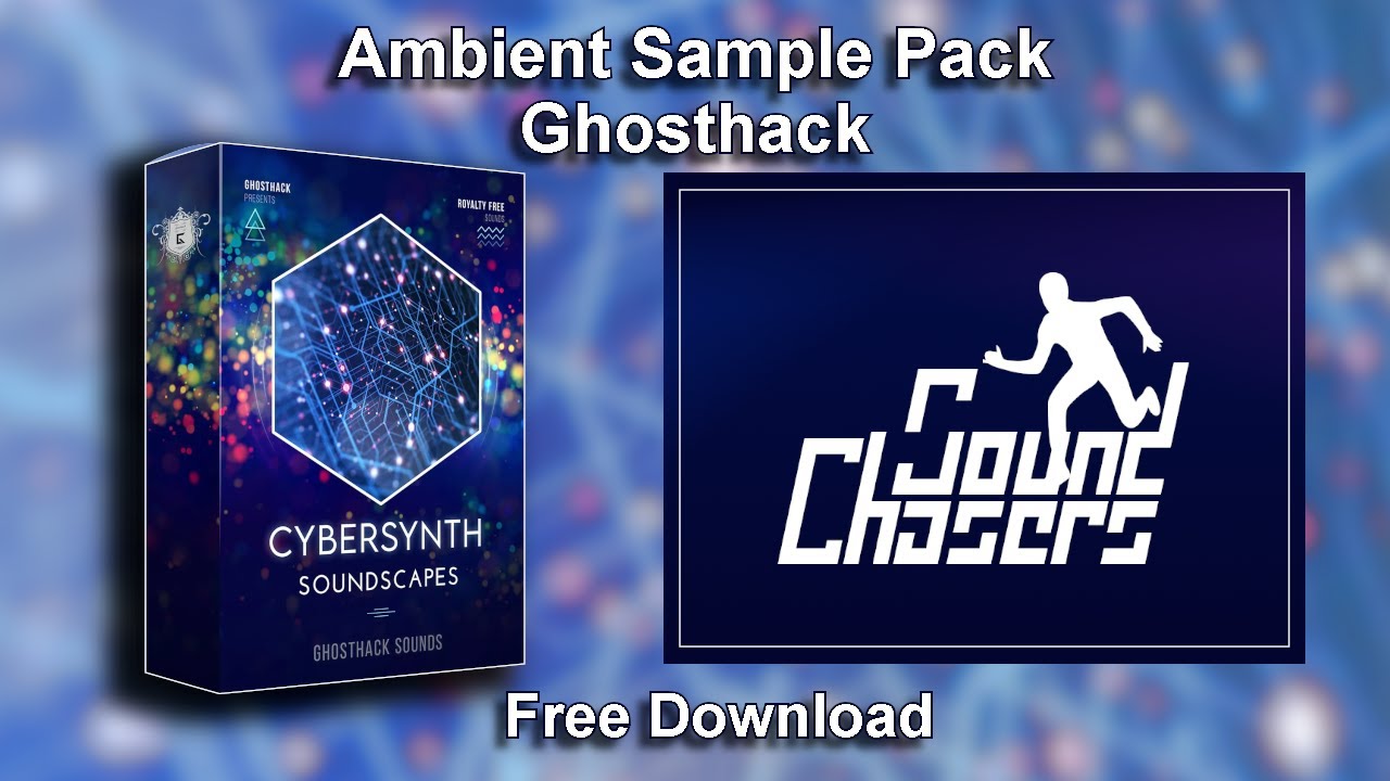 Free Ambient Sample Pack Download - Ghosthack Cybersynth Soundscapes ...
