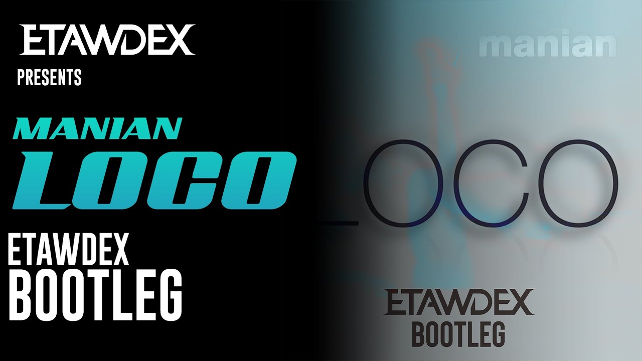 Manian - Loco (Etawdex Bootleg) - YouTube